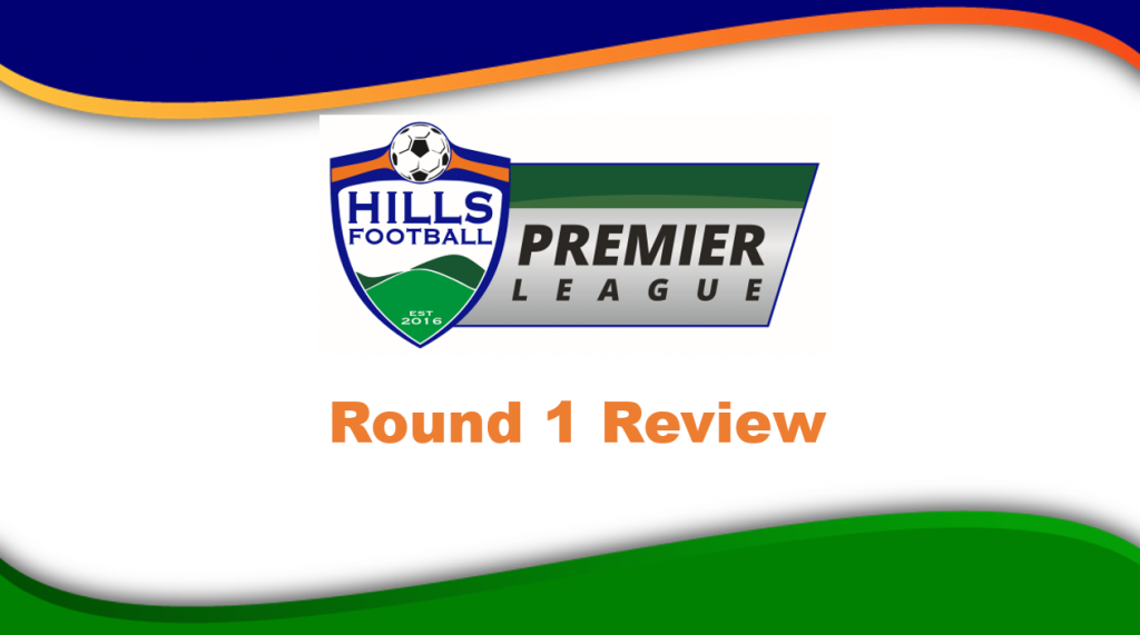 Premier League Round 1 Review | Hills Football Association